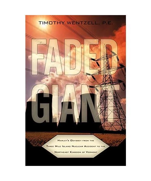 FADED GIANT: HARLEY'S Odyssey from the Three Mile Island Nuclear ...