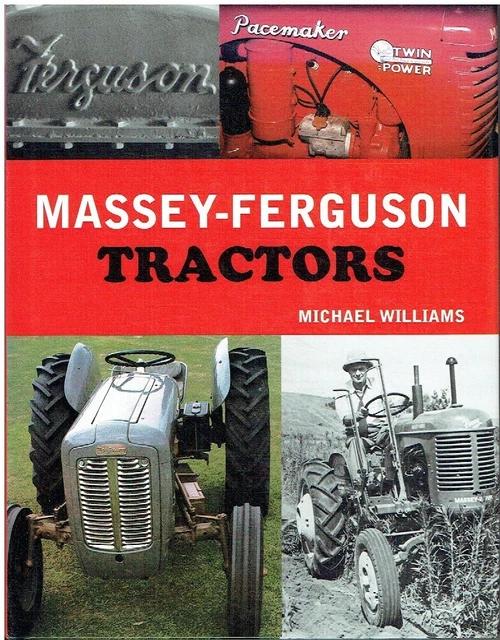 MASSEY FERGUSON TRACTORS 1912-87 Company & Model History (Incl Te20 ...