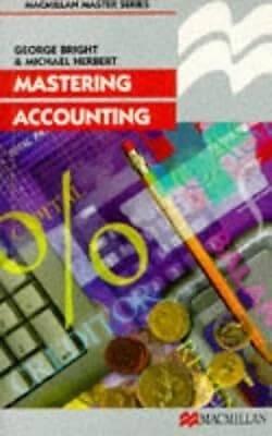 MASTERING ACCOUNTING (PALGRAVE Master Series), George Bright & Michael ...