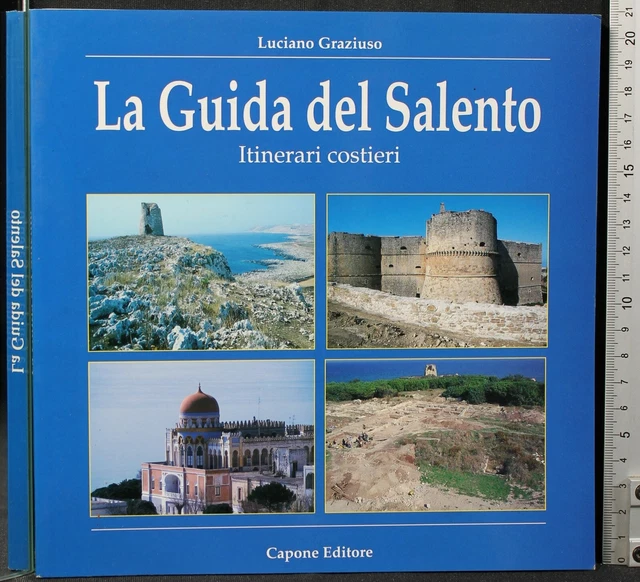 LA GUIDA DEL Salento. Itinerari Costrieri. Luciano Graziuso. Capone ...