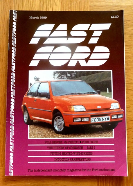 FAST FORD MAGAZINE Mar 1989 History of Cosworth, Probe, 89 Fiesta's £6. ...