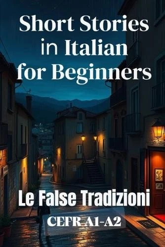 ALESSIA VERANTE LE False Tradizioni (Italian A1-A2 Level) (Poche) EUR ...