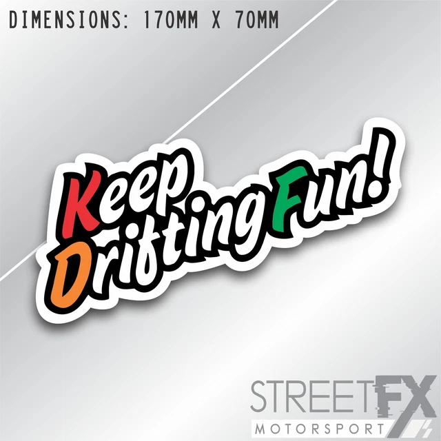 KEEP DRIFTING FUN V2 Sticker DecalG jdm v8 car ute aussie vinyl turbo ...