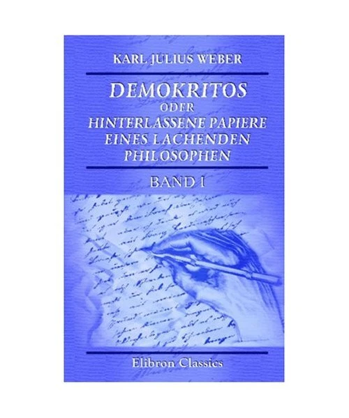 DEMOKRITOS ODER HINTERLASSENE Papiere eines lachenden Philosophen: Von ...