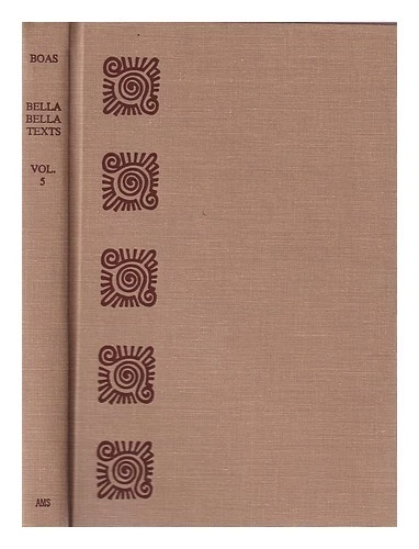 BOAS, FRANZ (1858-1942) Testi Bella Bella / Copertina rigida Franz Boas ...