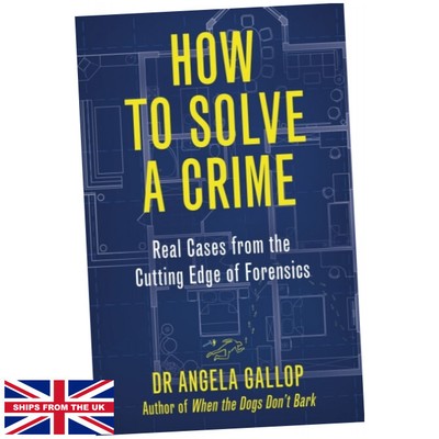 HOW TO SOLVE a Crime - Professor Angela Gallop (Hardback) - Stories ...