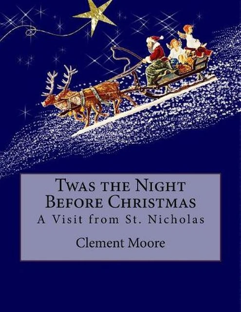 TWAS THE NIGHT Before Christmas: A Visit from St. Nicholas by Jesse ...