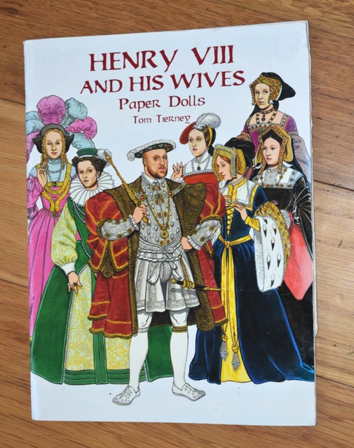 KING HENRY VIII AND HIS WIVES PAPER DOLLS BOOK - Tom Tierney, Tudors ...