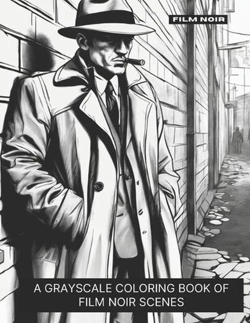 FILM NOIR: A Grayscale Coloring Book of Film Noir Scenes by MR ...