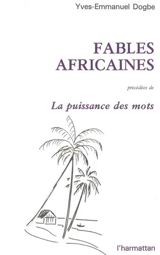 FABLES AFRICAINES : La puissance des mots, Yves-Emmanuel Dogbe EUR 9,01 - PicClick FR