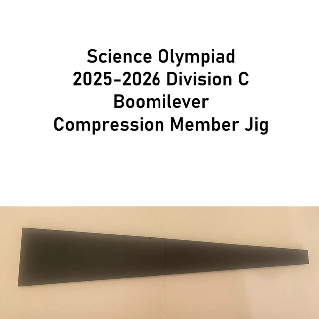 SCIENCE OLYMPIAD 2025-2026 Division C Boomilever Compression Member Jig ...
