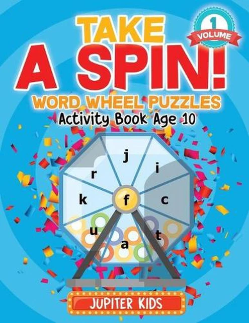 TAKE A SPIN! Word Wheel Puzzles Volume 1 - Activity Book Age 10 by ...