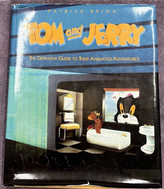 TOM AND JERRY The Definitive Guide to their Animated Adventures by ...