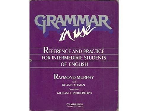 GRAMMAR IN USE Student's book: Reference and Practice for Intermediate ...