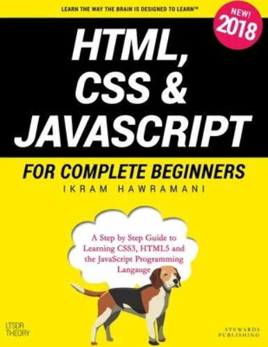 HTML, CSS & JavaScript for Complete Beginners: A Step by Step Guide to ...