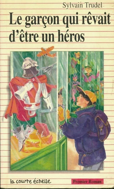 3551450 - LE garçon qui revait d'être un héros - Sylvain Trudel EUR 8 ...