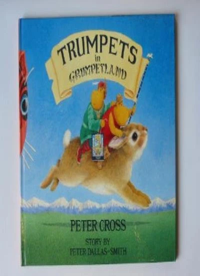 TRUMPETS IN GRUMPETLAND-PETER Cross, Peter Dallas-Smith, 0713626 EUR ...