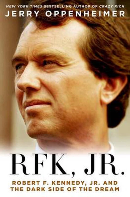 RFK JR.: ROBERT F. Kennedy Jr. and the Dark Side of the Dream by Jerry ...