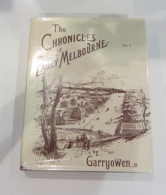 GARRYOWEN-THE CHRONICLES OF Early Melbourne- 1St Vol, 1St Facs Ed Of ...