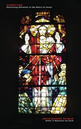 FEU SACRÉ : Pratiquer la dévotion au Cœur de Jésus. Bulman 9780990325802