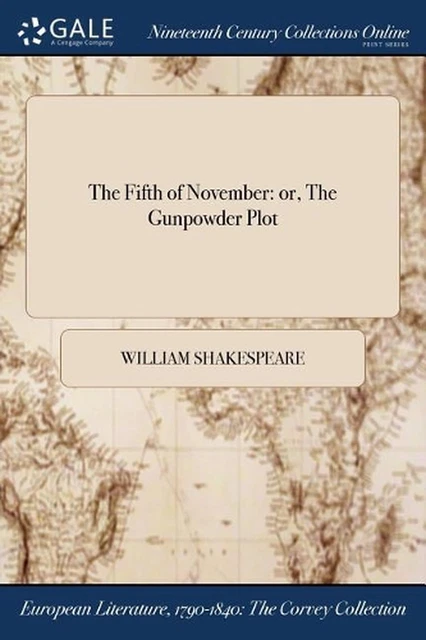 THE FIFTH OF November: or, The Gunpowder Plot par William Shakespeare ...