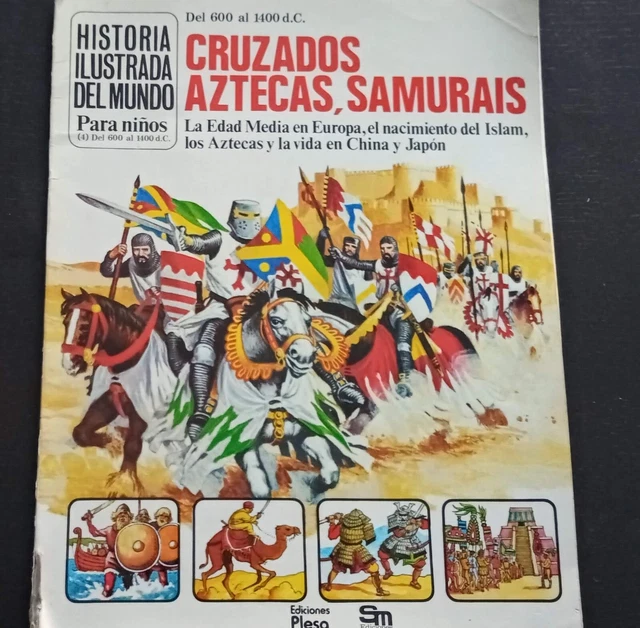 CRUZADOS, AZTECAS, SAMURAIS. Historia Ilustrada del Mundo. 1979 EUR 15 ...