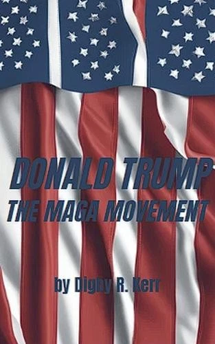 DIGBY R KERR Donald Trump and the Maga Movement (Poche) EUR 23,88 ...