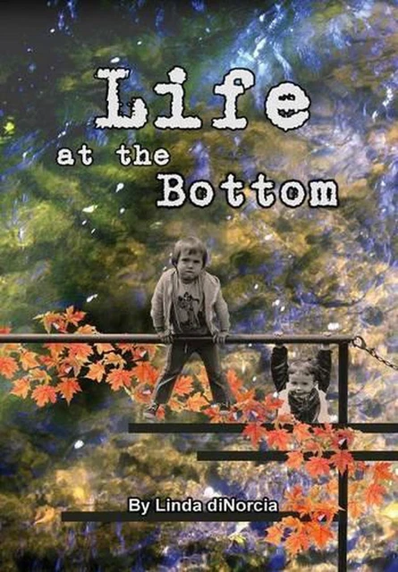 LIFE AT THE Bottom by Linda diNorcia (English) Hardcover Book $57.71 ...