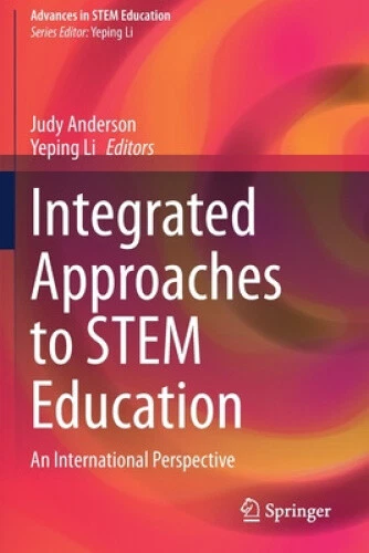 INTEGRATED APPROACHES TO STEM Education: An International Perspective ...