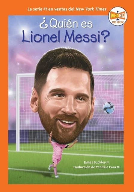 QUIN ES LIONEL Messi? (Who Is Lionel Messi? Spanish Edition) by James ...
