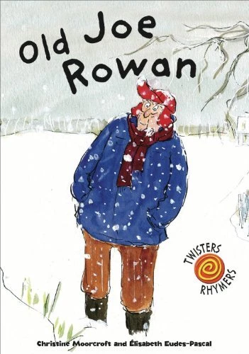 OLD JOE ROWAN (Twisters Rhymers) By Christine Moorcroft,Elisabeth Eudes ...