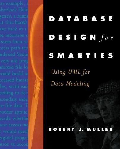 DATABASE DESIGN FOR Smarties: Using UML for Data by Muller, Robert J. 1558605150 EUR 11,50 ...