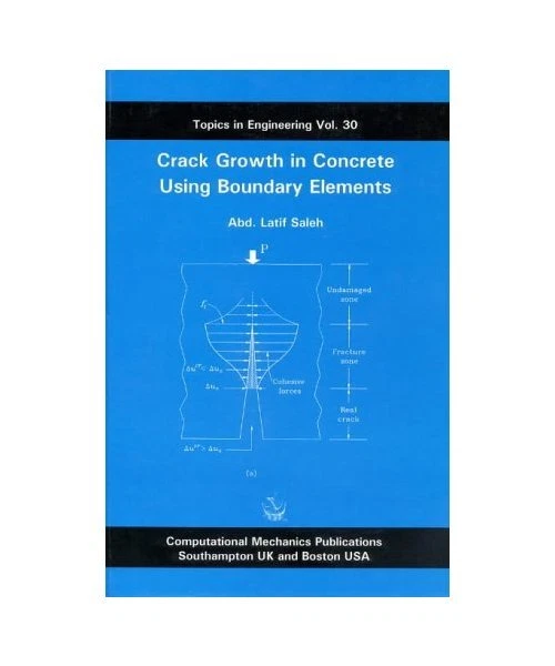 CRACK GROWTH IN Concrete Using Boundary Elements (Topics in Engineering, Band 30 EUR 239,08 ...