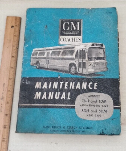 1960S GM BUS MAINTENANCE MANUAL 4518 4519 5303 5304 GMC #X-6326 TDH TDM ...