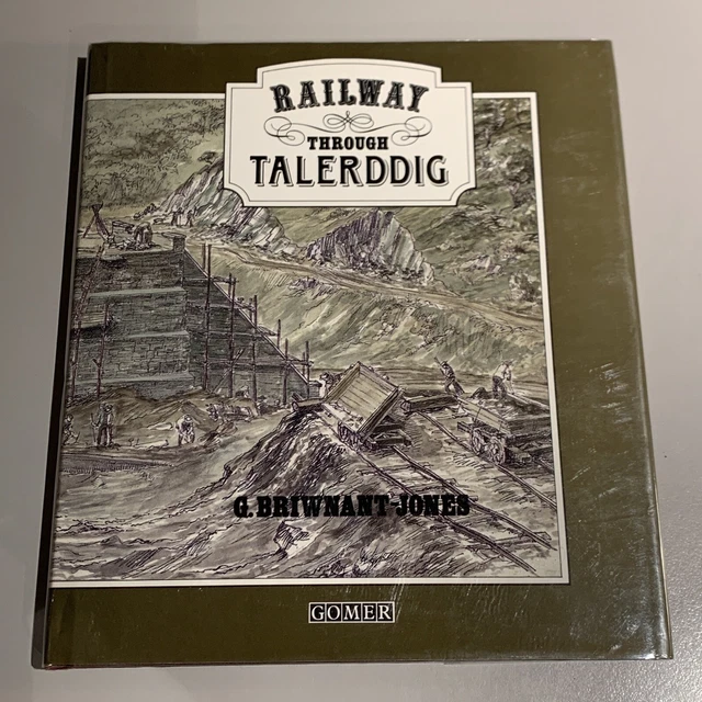 RAILWAY THROUGH TALERDDIG, Gwyn Briwnant-Jones Rare Railwayana Book ...