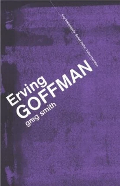 LIVRE DE POCHE Erving Goffman par Greg Smith (anglais) EUR 78,76 ...