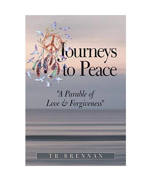 JOURNEYS TO PEACE: "A Parable of Love & Forgiveness", Tr Brennan EUR 11 ...