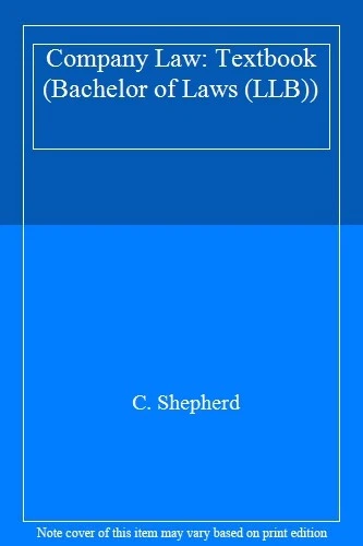 COMPANY LAW: TEXTBOOK (Bachelor of Laws (LLB)),C. Shepherd £8.91 ...