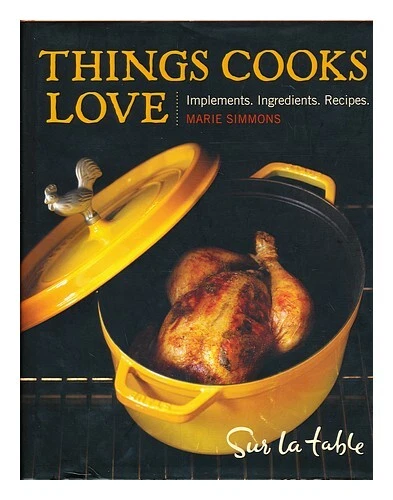SIMMONS, MARIE THINGS cooks love : implements, ingredients, and recipes ...