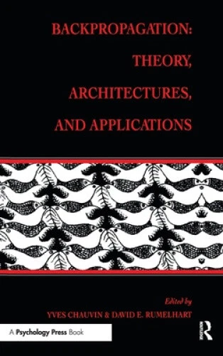 BACKPROPAGATION: THEORY, ARCHITECTURES, and Applications (Developments ... BACKPROPAGATION: THEORY, ARCHITECTURES, and Applications (Developments ...