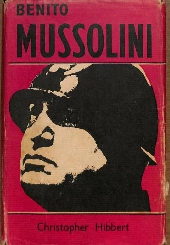 BENITO MUSSOLINI, A biography - Christopher Hibbert £12.69 - PicClick UK