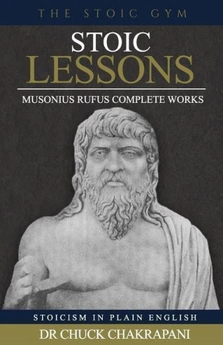 STOIC LESSONS: MUSONIUS Rufus' Complete Works by Chakrapani, Chuck ...