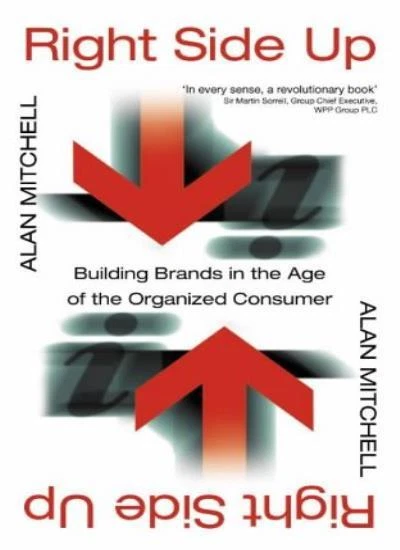 RIGHT SIDE UP: Building Brands in the Age of the Organized Consu £3.31 ...