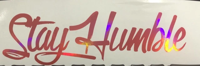 STAY HUMBLE DECAL sticker vinyl JDM holographic Fluorescent Pink Oil ...