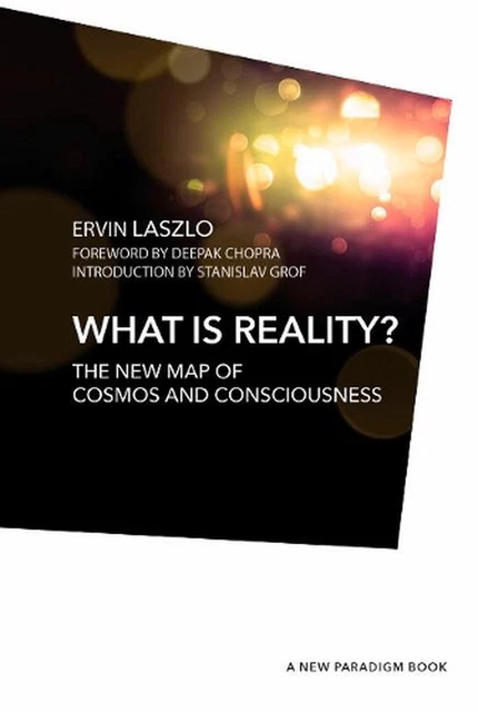 WHAT IS REALITY?: The New Map of Cosmos, Consciousness, and Existence ...