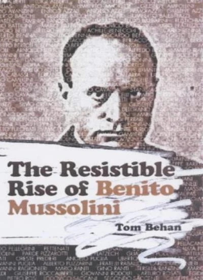 THE RESISTIBLE RISE of Benito Mussolini-Tom Behan £3.12 - PicClick UK
