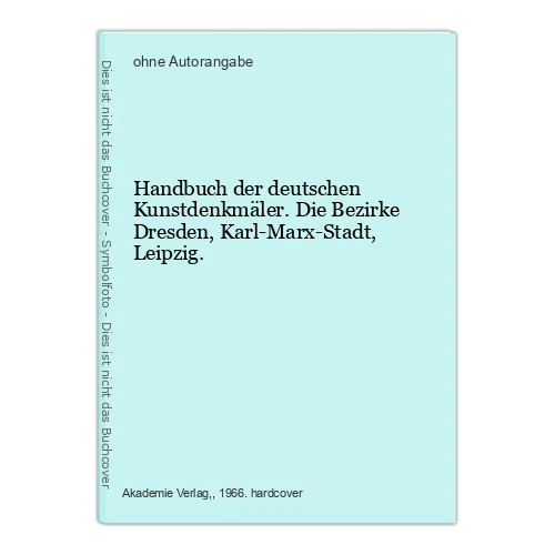 HANDBUCH DER DEUTSCHEN Kunstdenkmäler. Die Bezirke Dresden, Karl-Marx ...