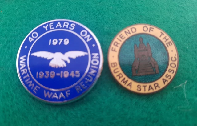 TWO WW2 VETERANS badges, WAAF 40th Reunion & Friend of the Burma Star ...