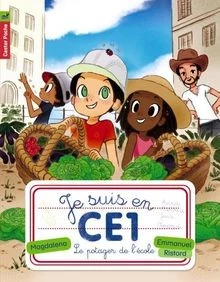 JE SUIS EN CE1, Tome 5 : Le potager de lécole de not spec... | Livre ...