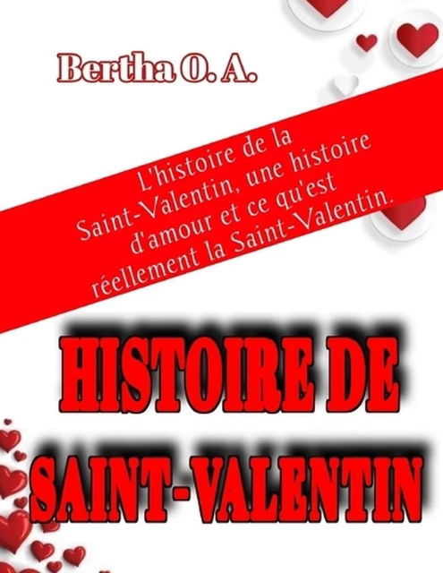 HISTOIRE DE LA Saint-Valentin : L'histoire de la Saint-Valentin, une ...